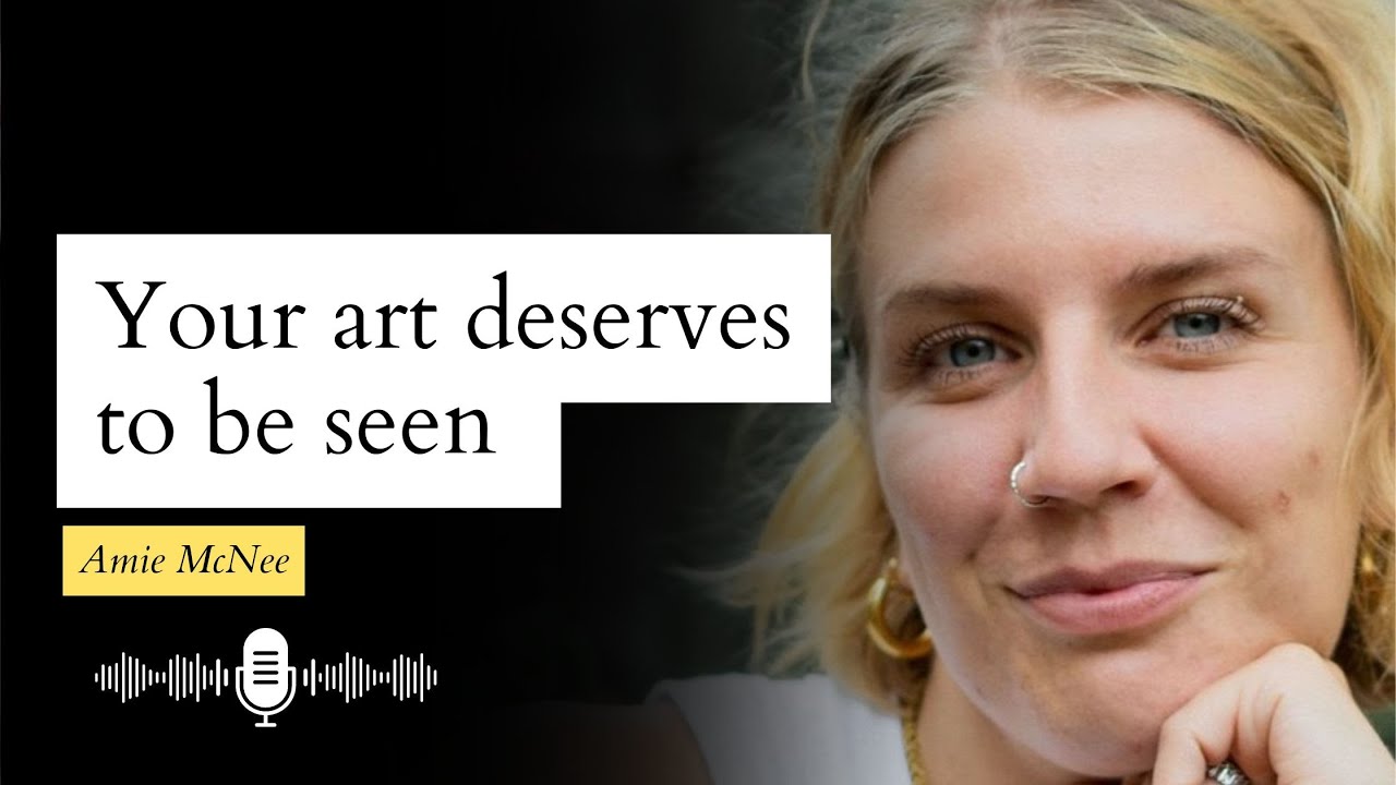 Your Art Deserves To Be Seen w/ Amie McNee - YouTube