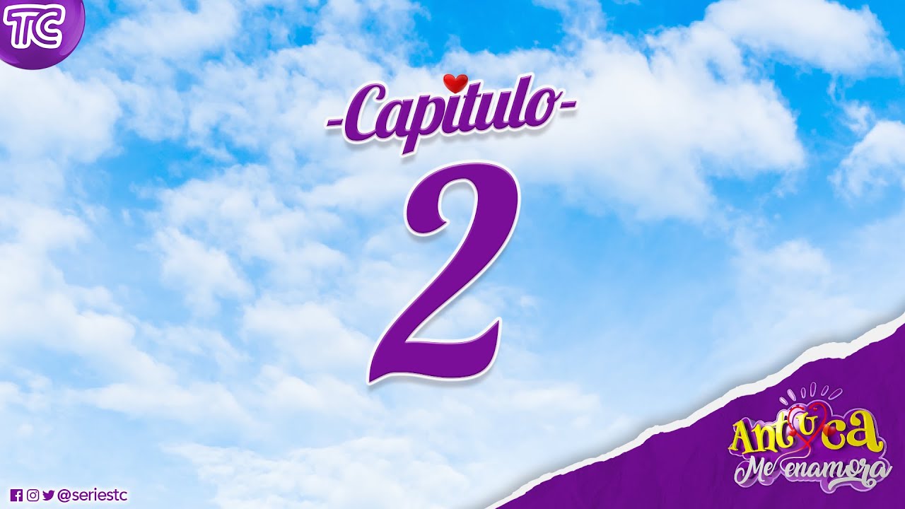 TC Televisión: Antuca me enamora - Capítulo 2 - YouTube