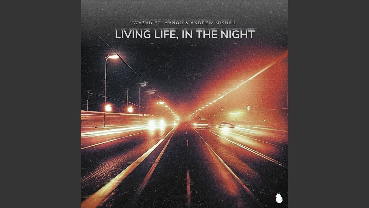 Living Life, In The Night (feat. Manon & Andrew Mikhail) - YouTube