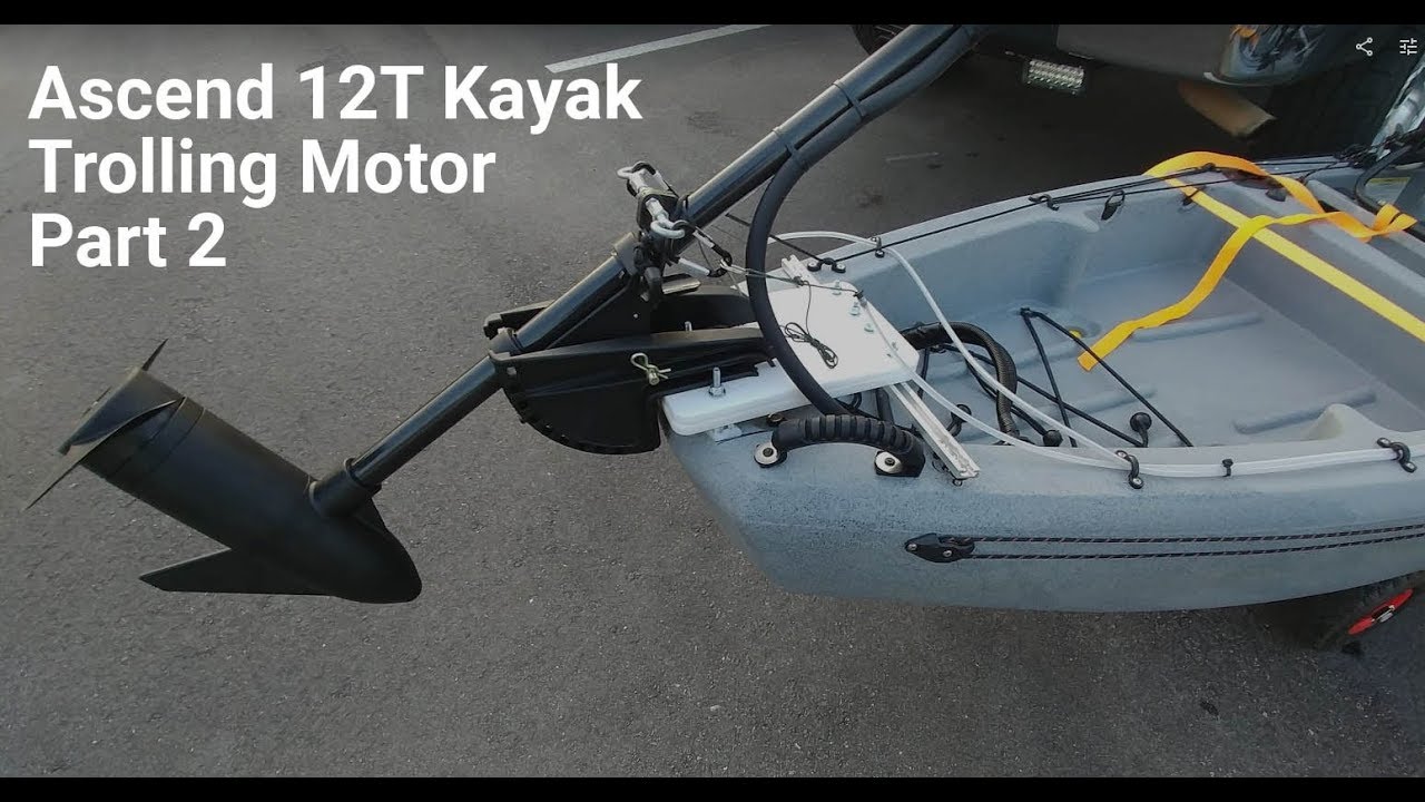 Kayak Trolling Motor Ascend 12T Kayak DIY Minn Kota Part 2 YouTube kayak-trolling-motor-ascend-12t-kayak-diy-minn-kota-part-2-youtube