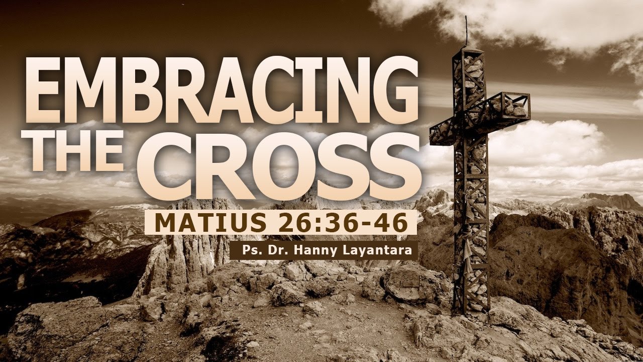 Sunday Service Sermon: "Embracing The Cross" by Ps. Dr. Hanny Layantara ...