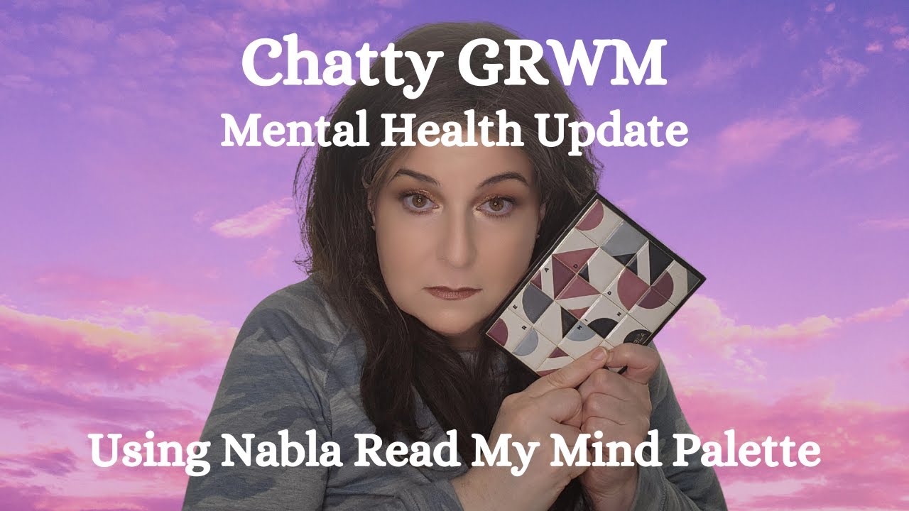 Let's Chat - GRWM - Mental Health Update Using Nabla Read My Mind ...