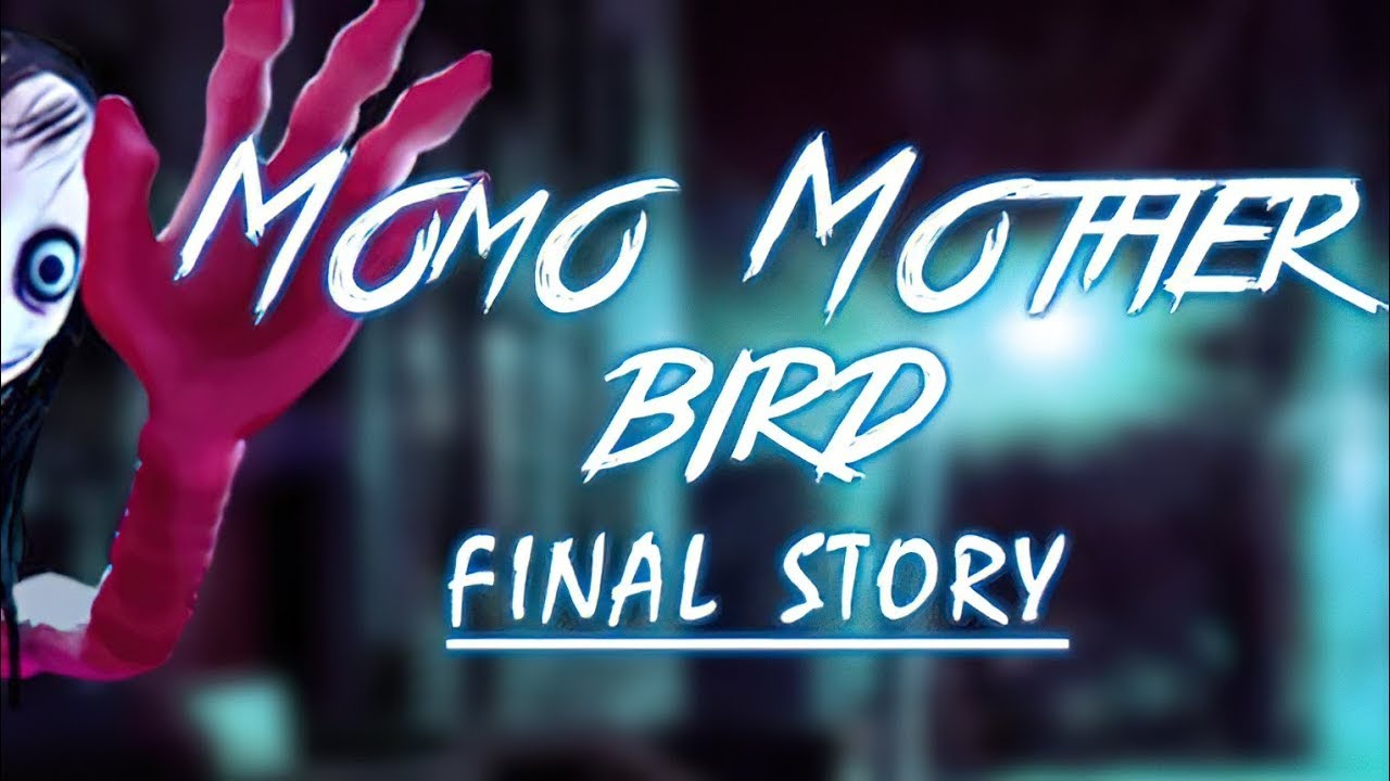 Momo Mother Bird: Final Story - YouTube