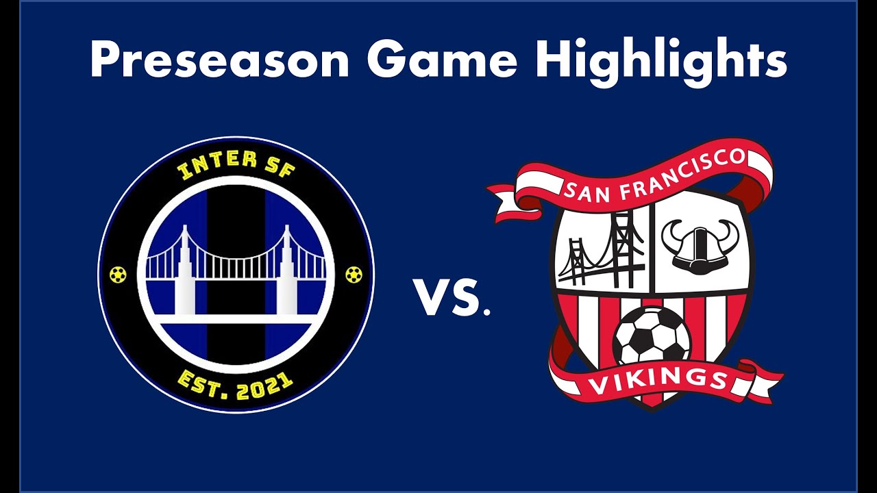 Inter SF FC vs SF Vikings FC - Preseason Game Highlights - YouTube