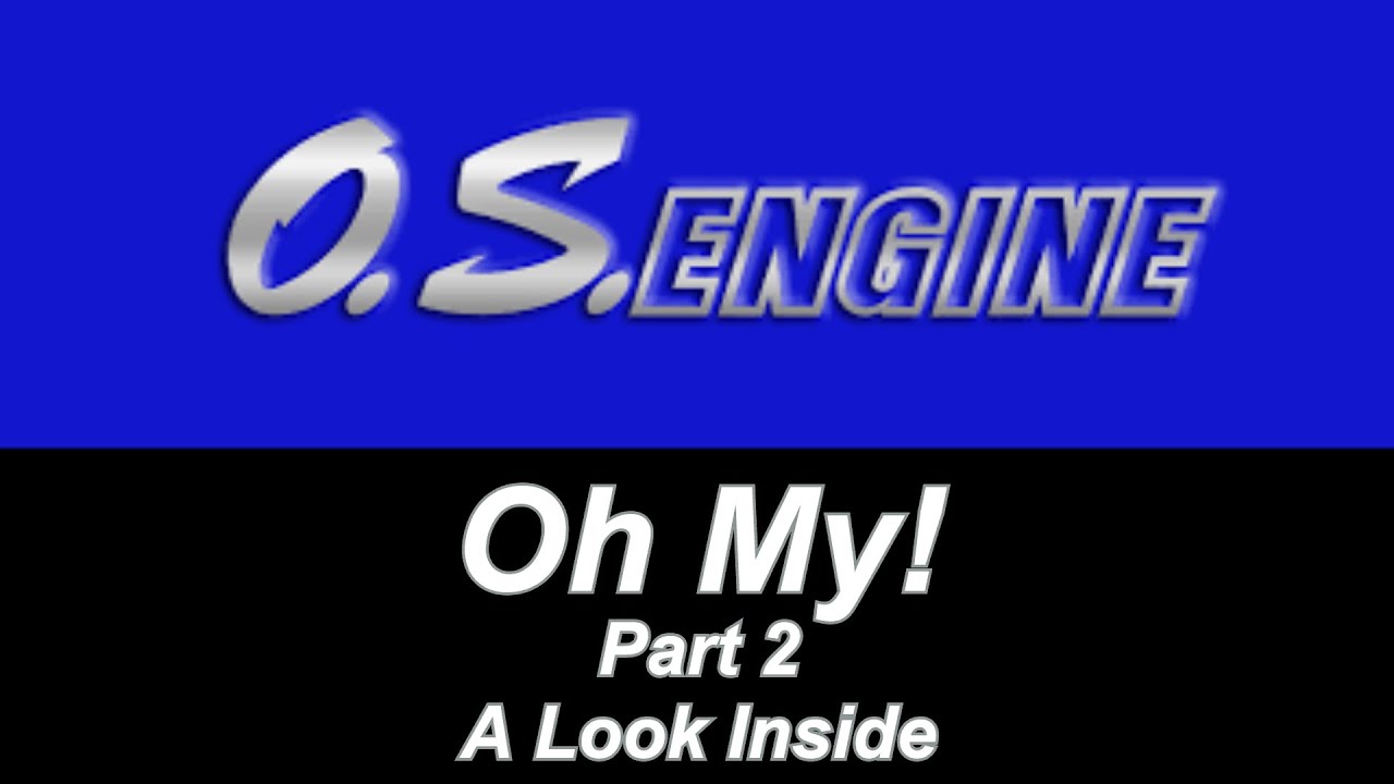 OS Engine Oh My! Part 2 OS FS-61 A Look Inside - YouTube