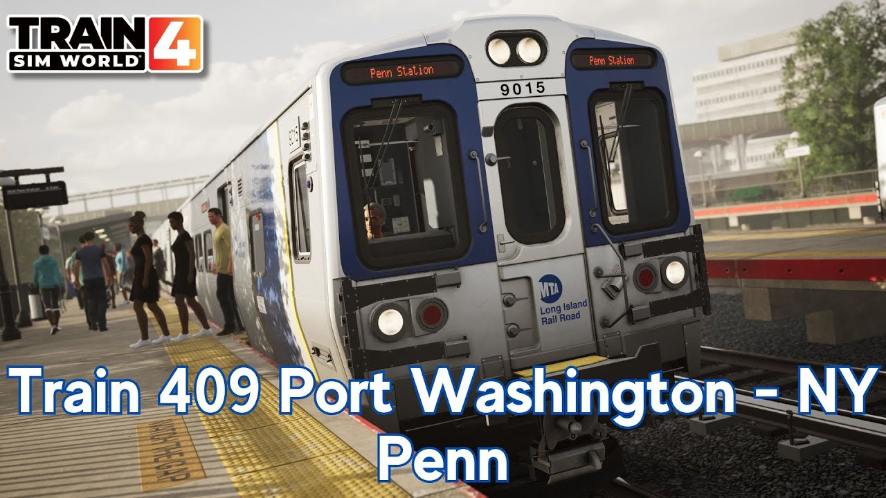 Train 409 Port Washington - NY Penn - LIRR Commuter - M9 - Train Sim ...