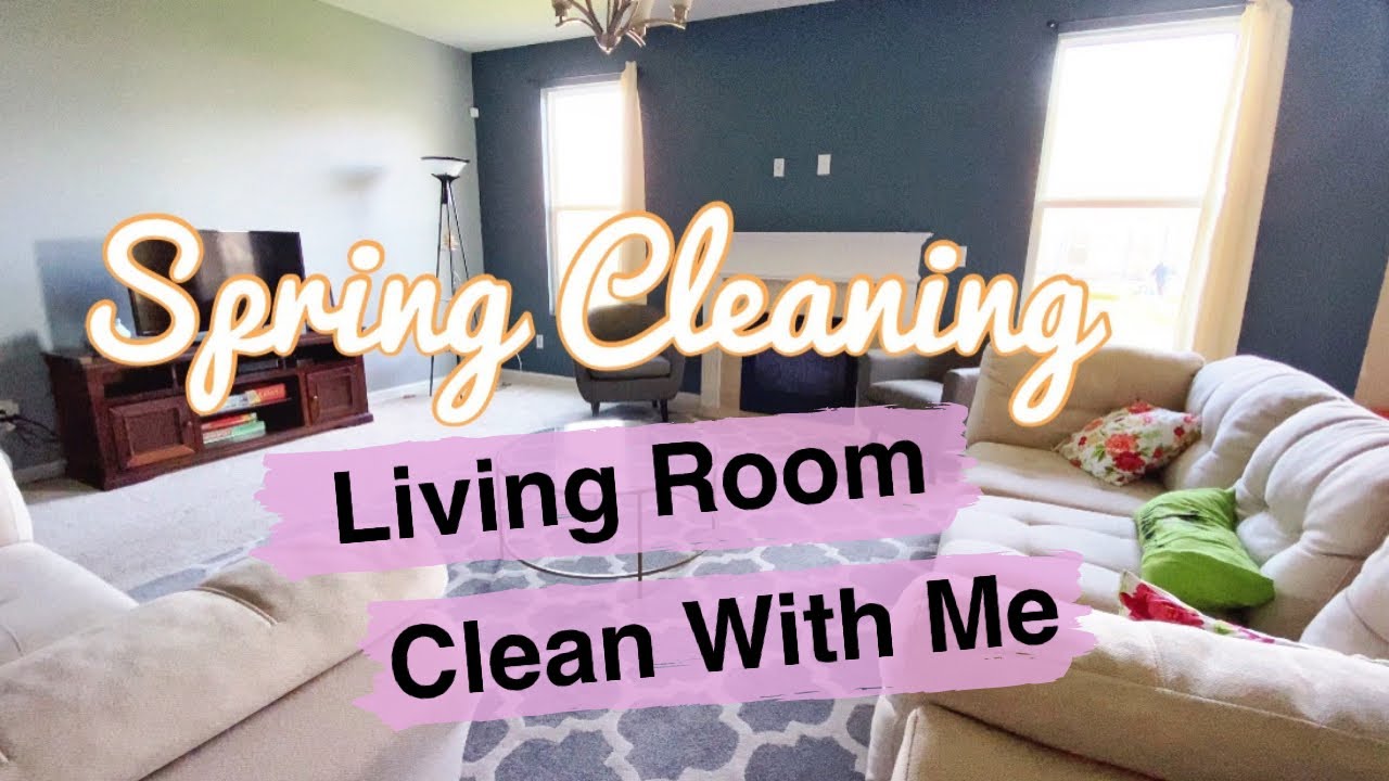 Spring Clean 2021| Living Room Deep Clean | Living Room Spring Cleaning ...
