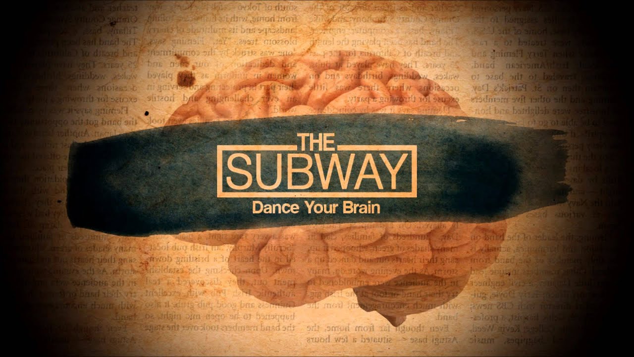 The Subway - Dance Your Brain - YouTube