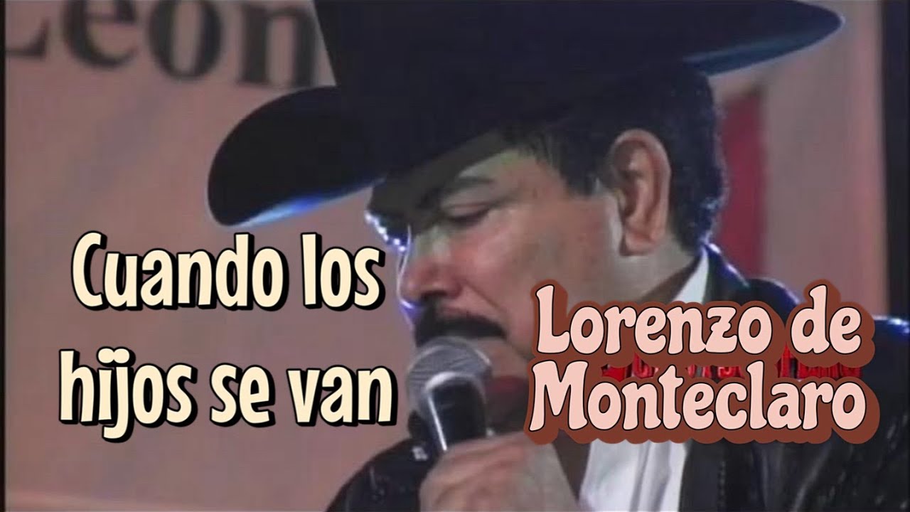 Lorenzo de Monteclaro “Cuando los Hijos se van” - YouTube