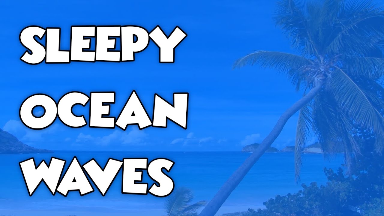 Sleepy Ocean Waves | Relaxation Sound For Sleeping | Audio Station ...