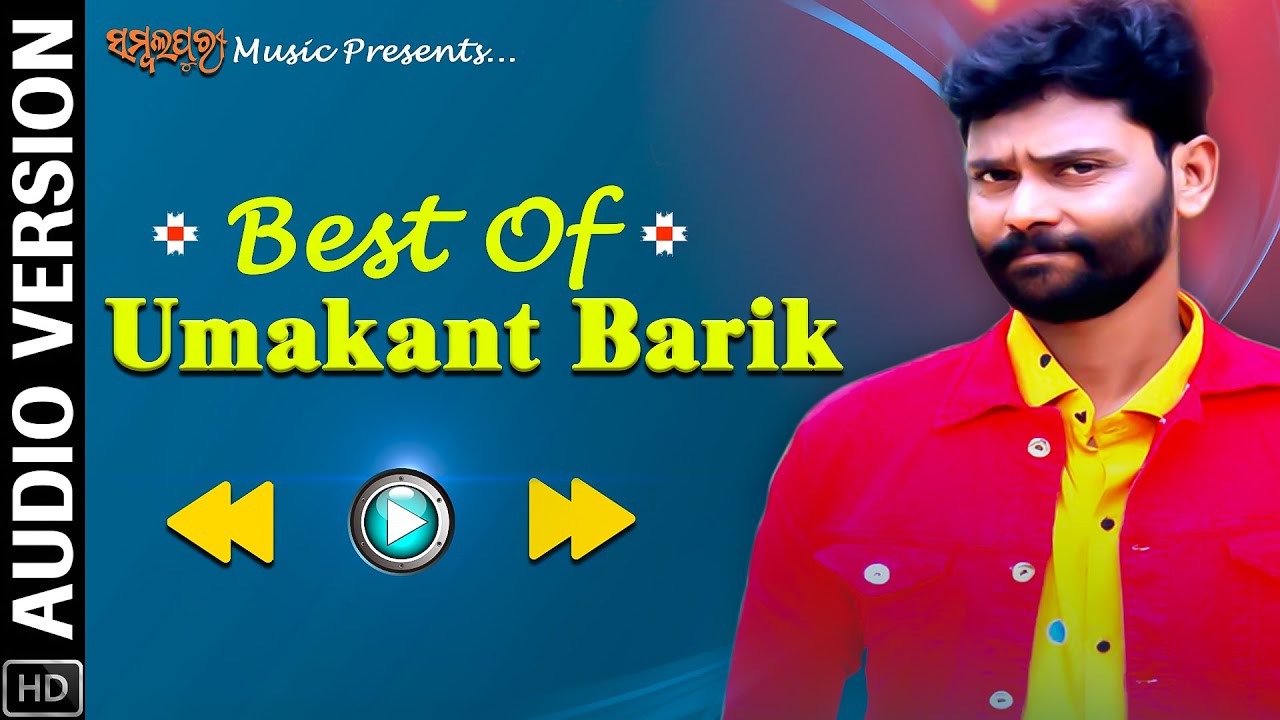 Best Of Umakant Barik | All Time Hits | Odia New sambalpuri Song 2020 ...