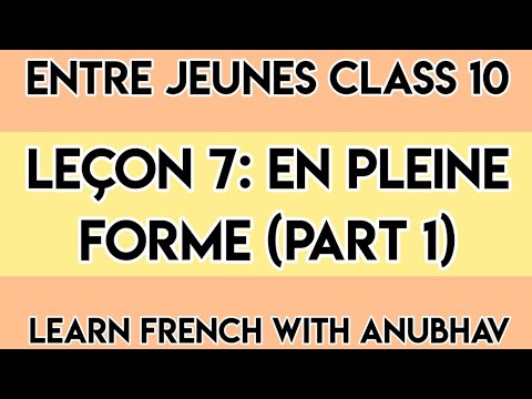Entre Jeunes Class 10 | Lesson 7: En Pleine Forme | Part 1 | Learn ...