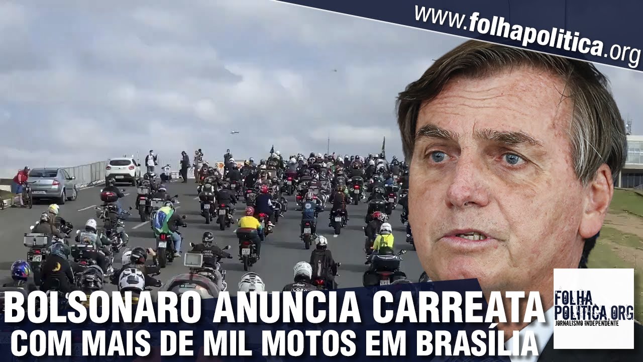 Bolsonaro anuncia carreata com mais de mil motos em Brasília neste ...