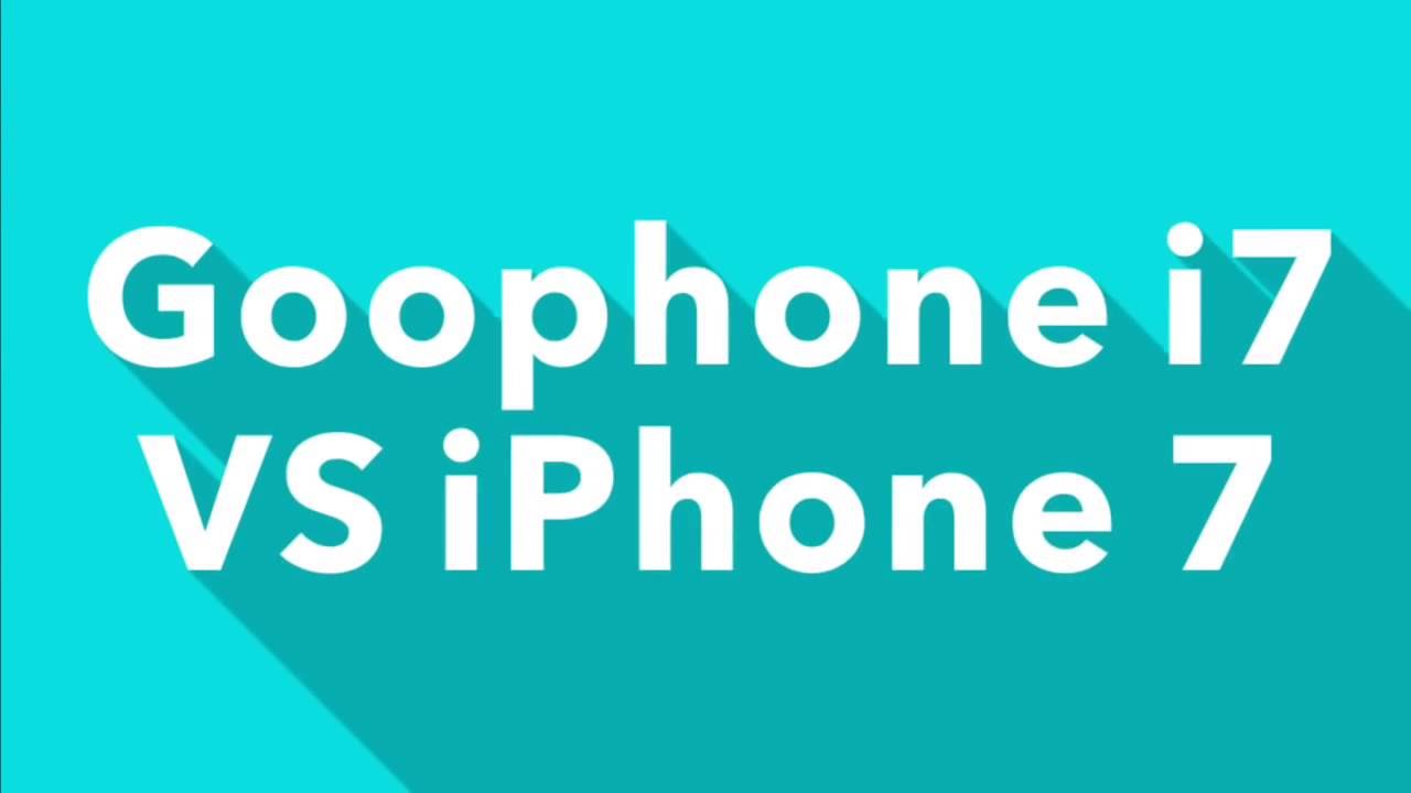 Goophone i7 Plus vs iPhone 7 Plus! - YouTube