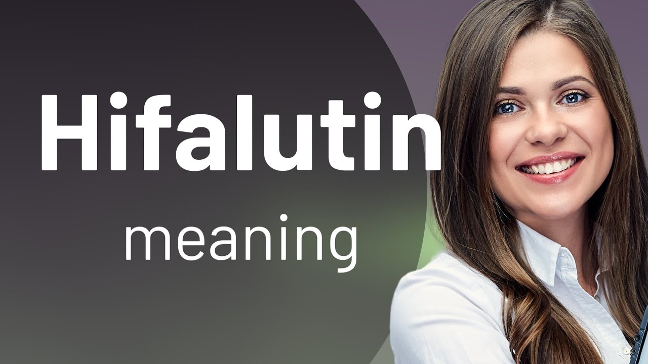 Unraveling the Mysteries of "Highfalutin" in English - YouTube