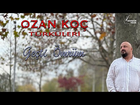 Ozan Koç - Geçti Ömrüm [ Güvercin Müzik Official ©]