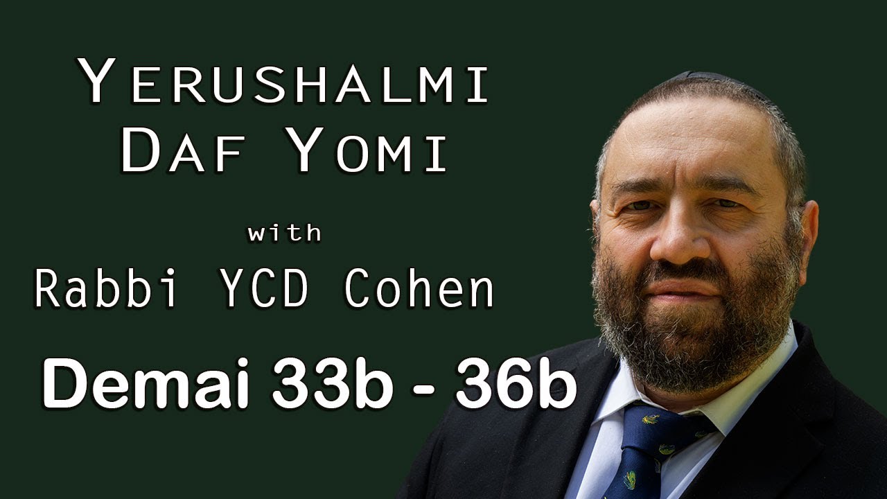 Yerushalmi - Masechet Demai Daf 33b to 36b תלמוד ירושלמי Harav Yitzchok ...