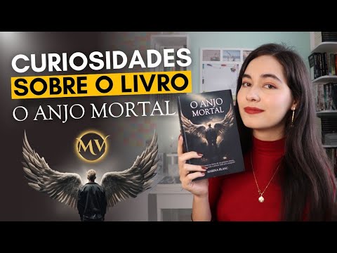 Curiosidades sobre o livro O anjo mortal | Marina Blanc | Marinaverso
