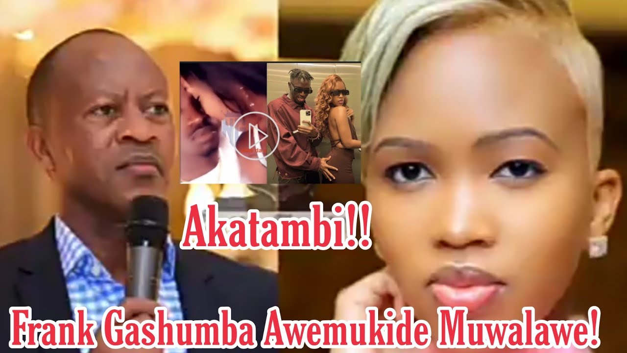 Akatambi Ka Frank Gashumba Ayongede Okwabya Muwalawe Sheila Gashumba ...