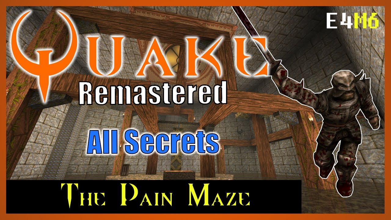 Quake Remastered [4K] | All Secrets | E4M6 The Pain Maze - YouTube