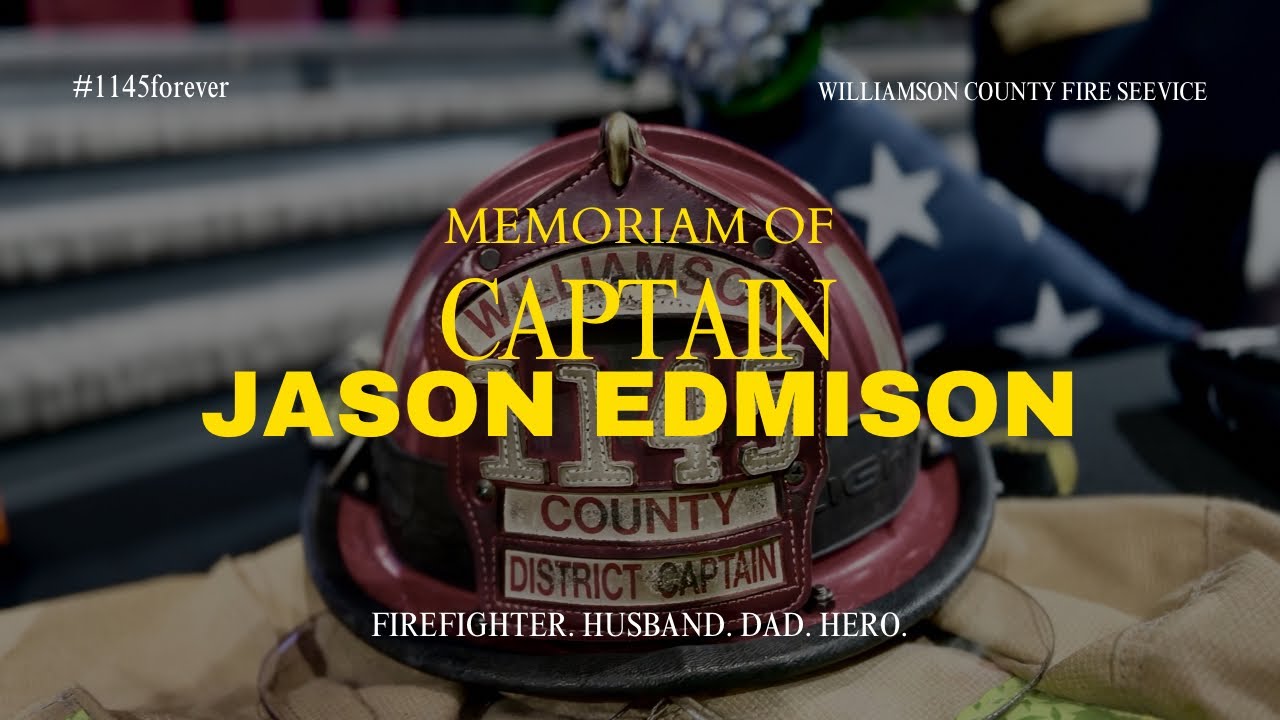 Firefighter Capt. Jason Edmison Memoriam | Williamson County Fire ...