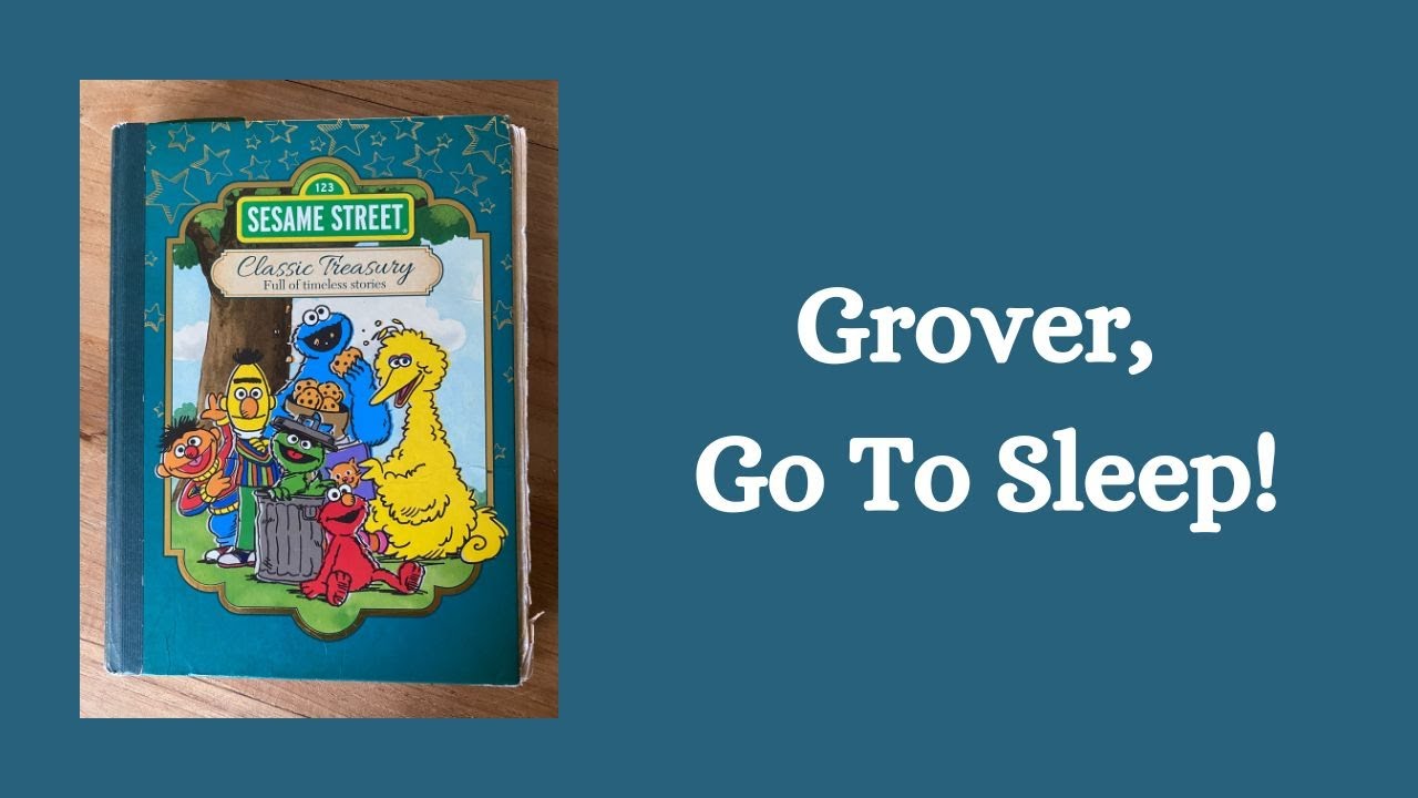Grover, Go To Sleep! - Sesame Street - Read Aloud - YouTube