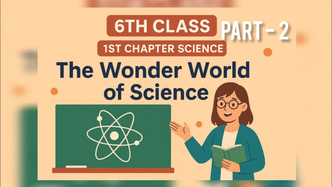 The wonderful world of science part 2....class6th chapter 1 - YouTube