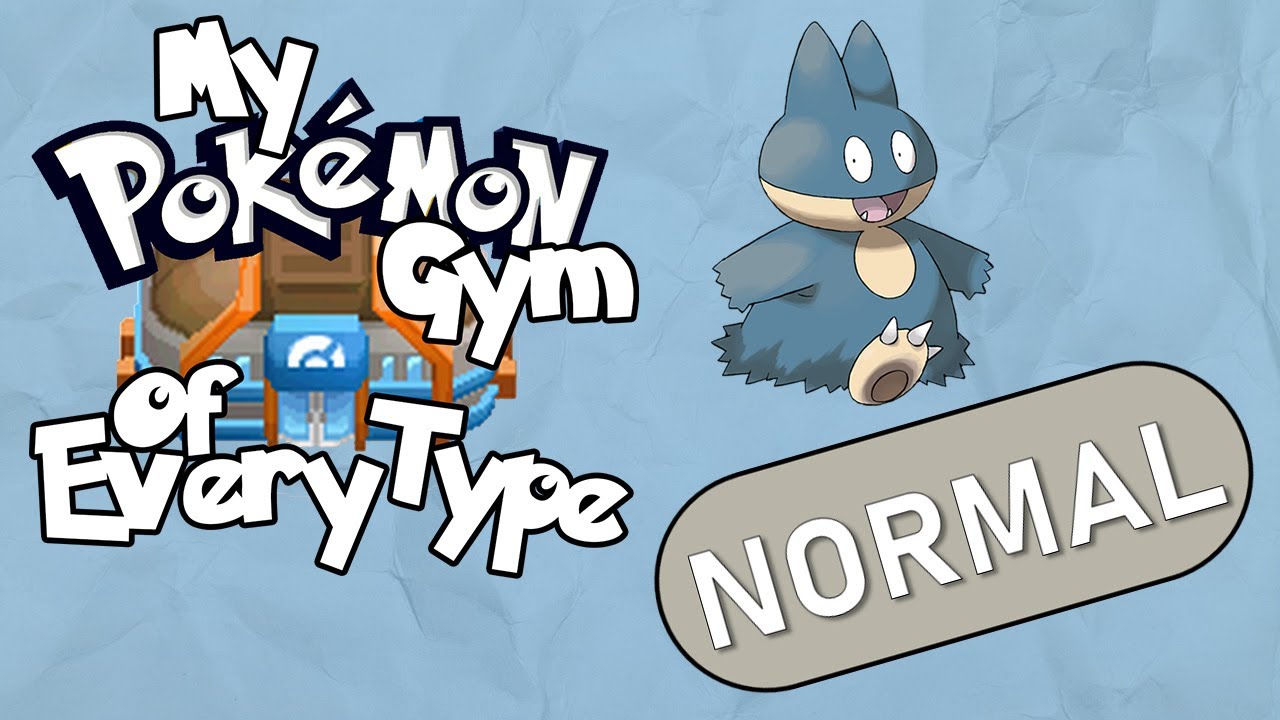 My Pokémon Gyms of Every Type (Normal) - YouTube