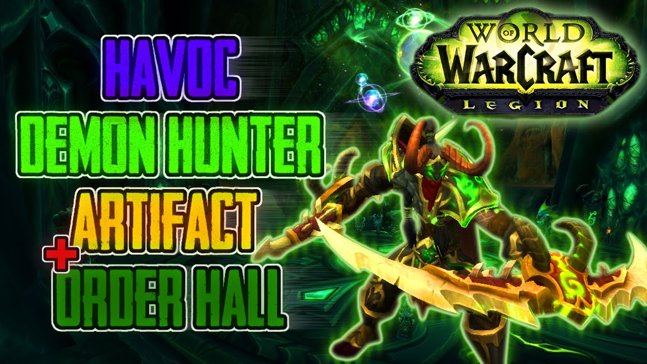 Havoc Demon Hunter Artifact Quest + Class Order Hall World of Warcraft ...