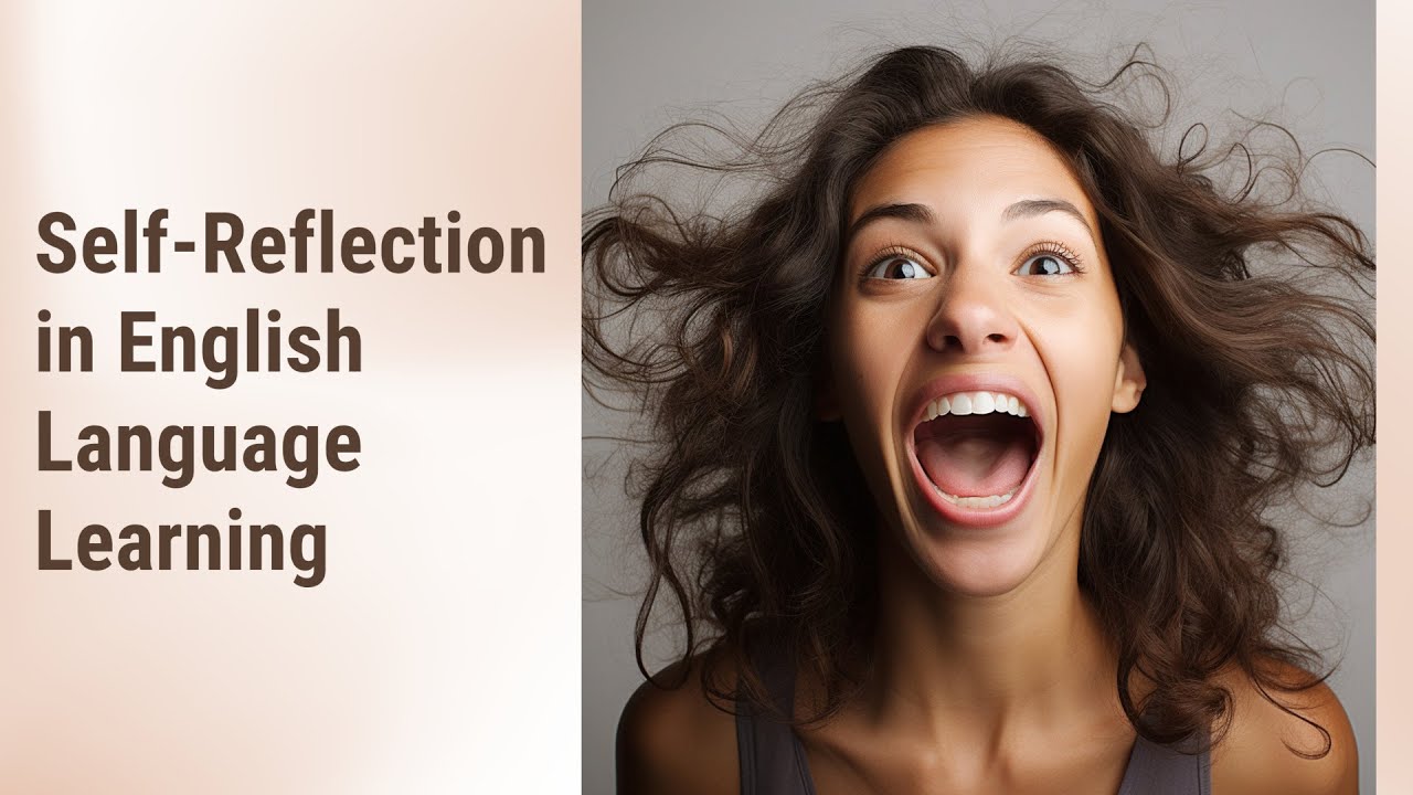 Mastering Self-Reflection in English Language Learning: Your Personal ...