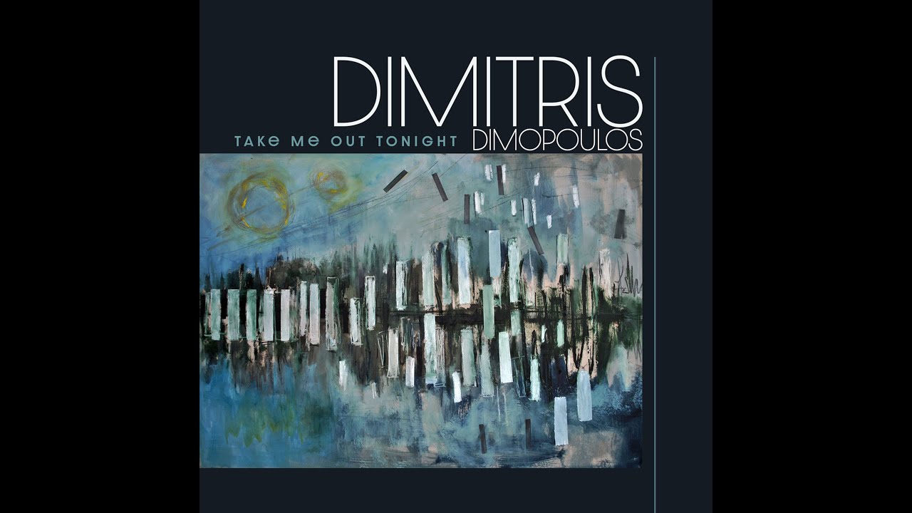 Dimitris Dimopoulos - Take Me Out Tonight (Album Teaser) - YouTube