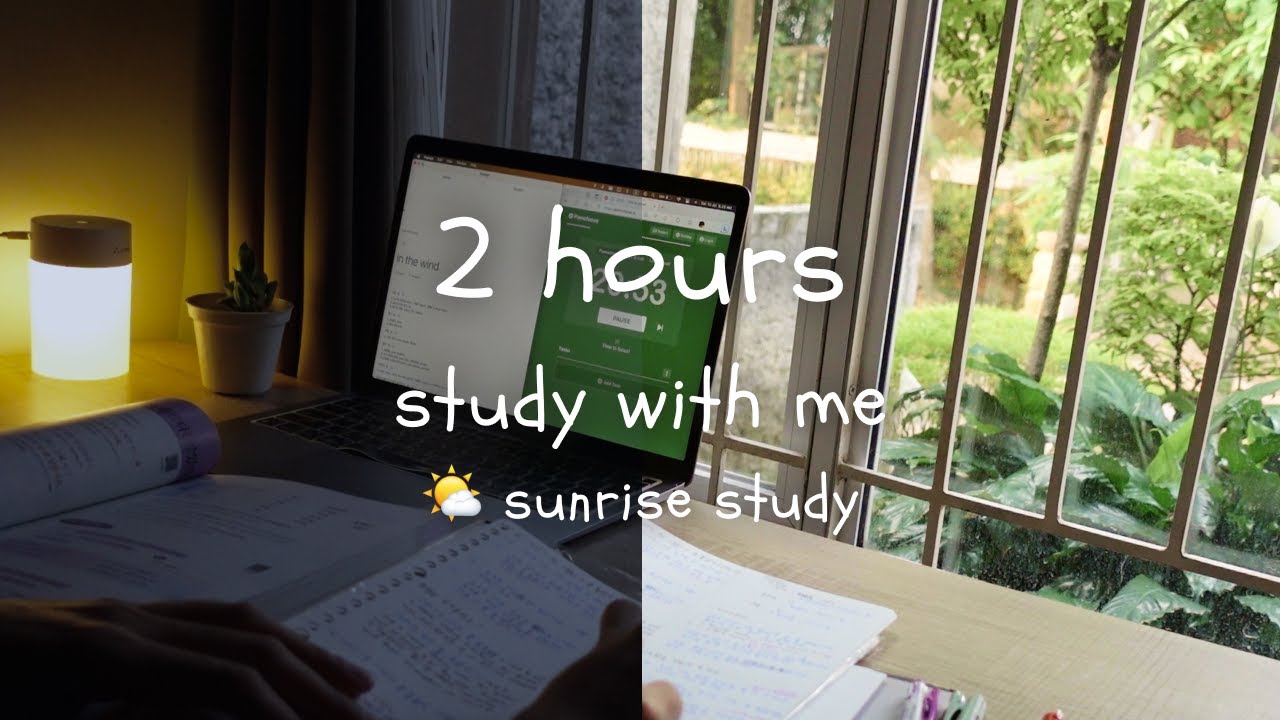 2-hour study with me | 🌄 gradual sunrise backdrop | pomodoro 4 x 25 ...