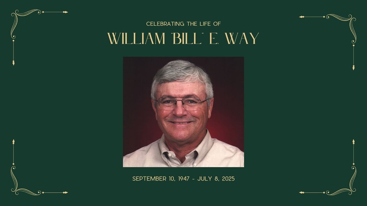 Celebrating the Life of William "Bill" Way (September 13, 2025) - YouTube