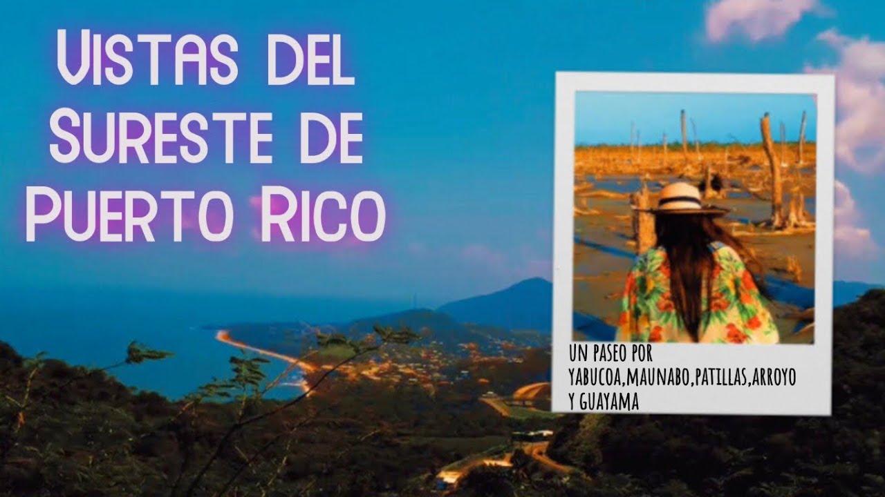 Vistas espectaculares en el Sureste de Puerto Rico (Yabucoa,Maunabo ...