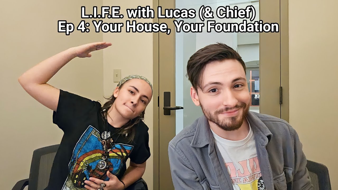 L.I.F.E. with Lucas Ep. 4: Your House, Your Foundation - YouTube