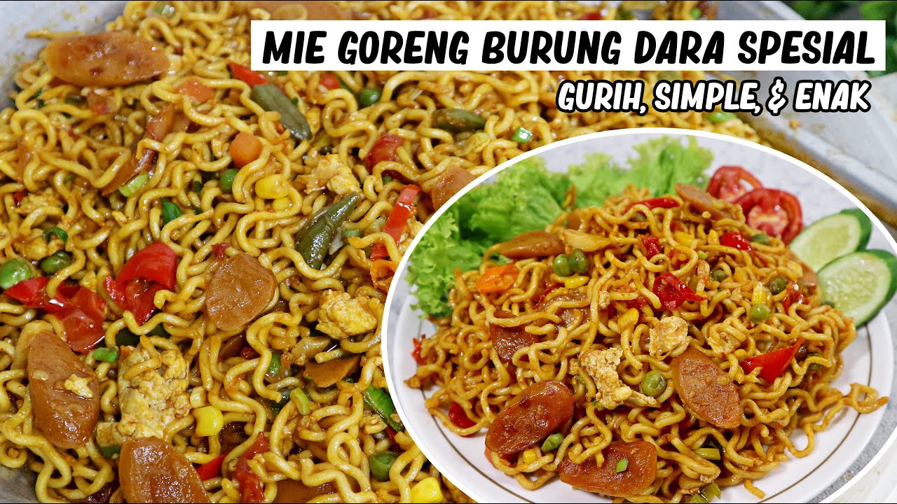 RESEP MIE GORENG BURUNG DARA SPESIAL | Gurih, Simple, dan Enak - YouTube