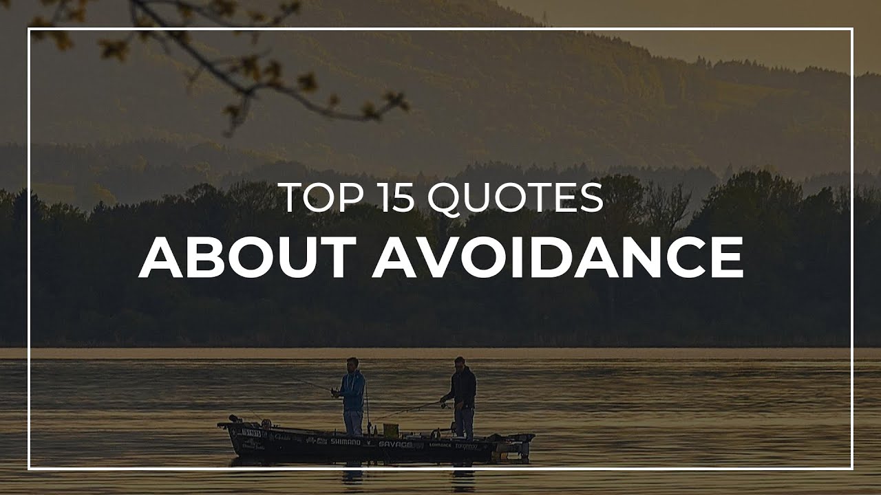 TOP 15 Quotes about Avoidance | Quotes for Pictures | Quotes for Photos ...