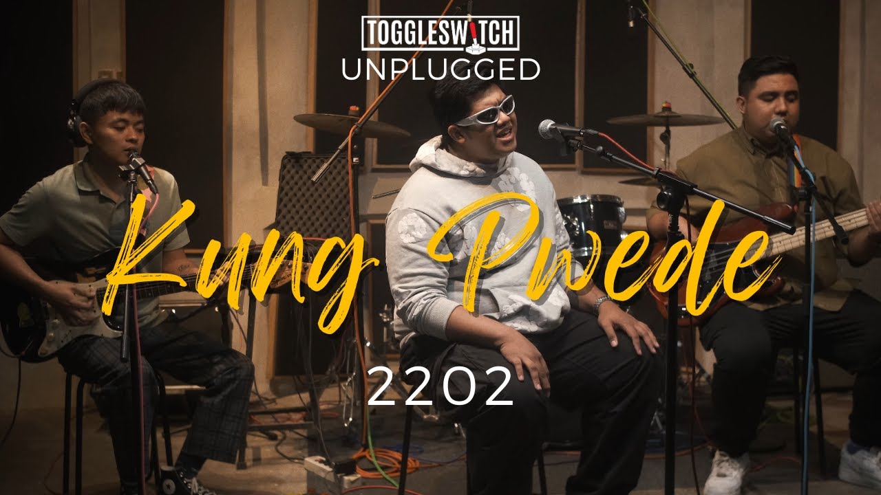 Kung Pwede - 2202 (LIVE at Toggleswitch Unplugged) - YouTube