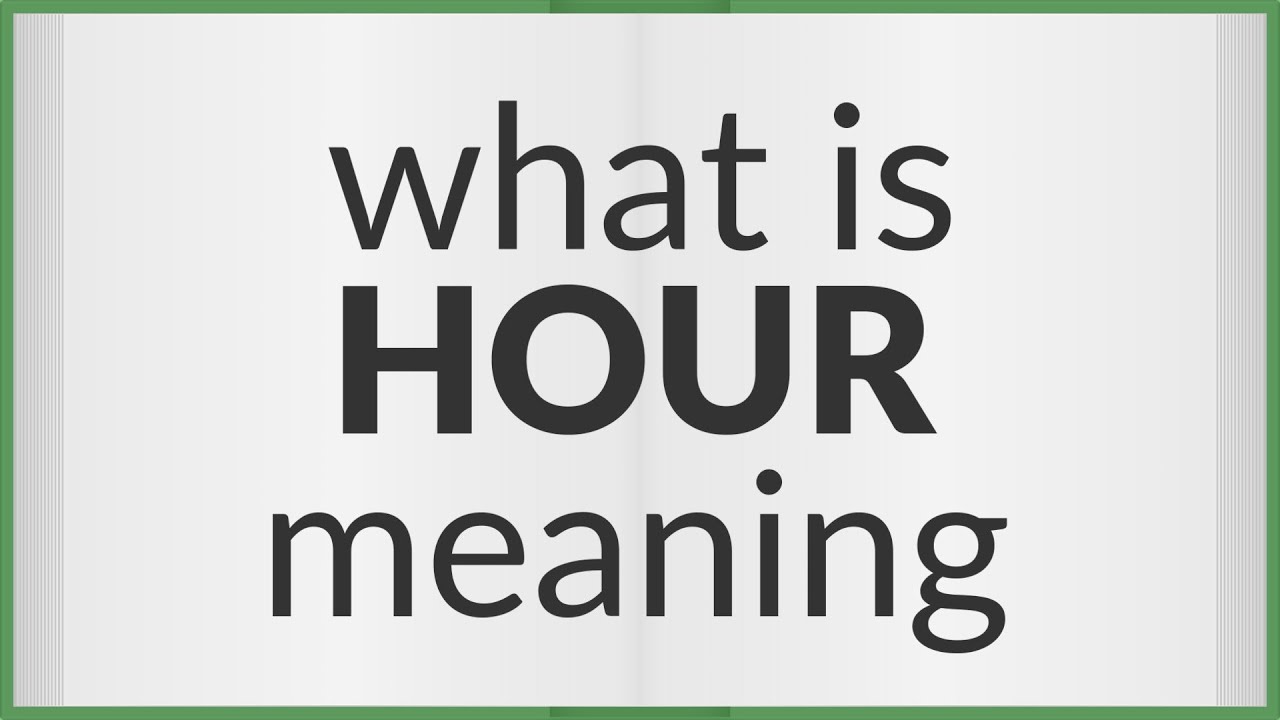 Hour | meaning of Hour - YouTube