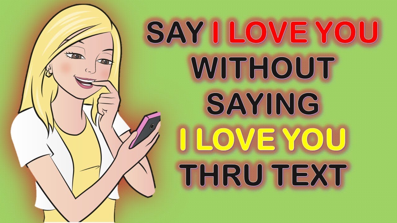 8 Ways to Express Affection Without Saying I Love You Thru Text - YouTube