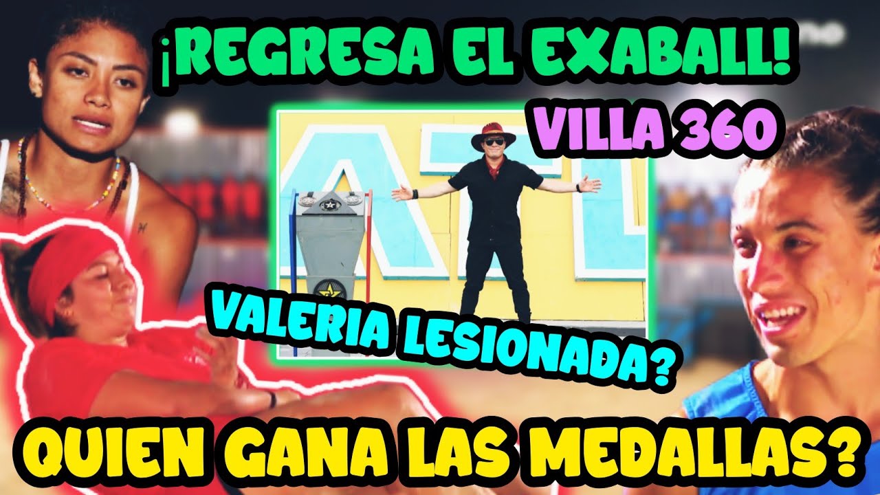 REGRESA EL EXABALL QUIEN GANA LA VILLA 360 Y GANADORES DE LAS MEDALLAS ...