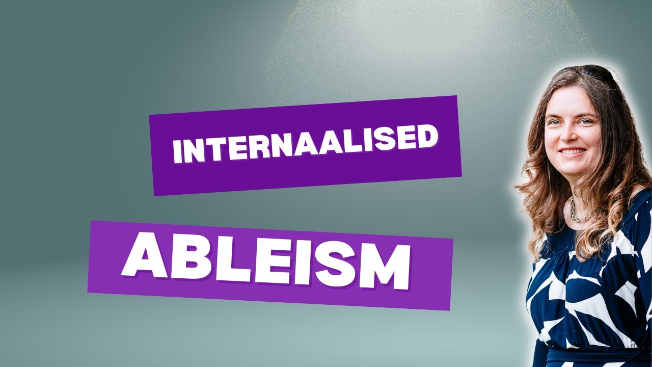 Confronting Internalised Ableism: A Personal and Research PerspectiveInternalised ableism - YouTube