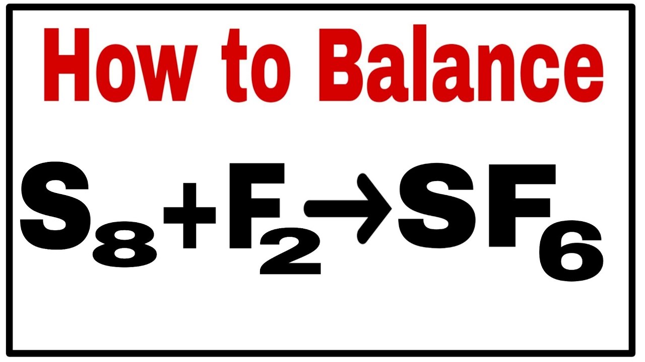 How to balance S8 + F2 = SF6| Chemical equation S8+F2=SF6 Reaction ...