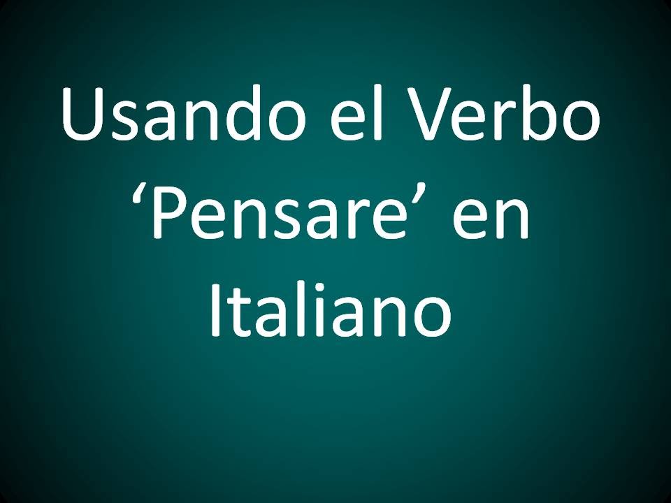 Italiano - El Verbo 'Pensare' (Leccion 56) - YouTube