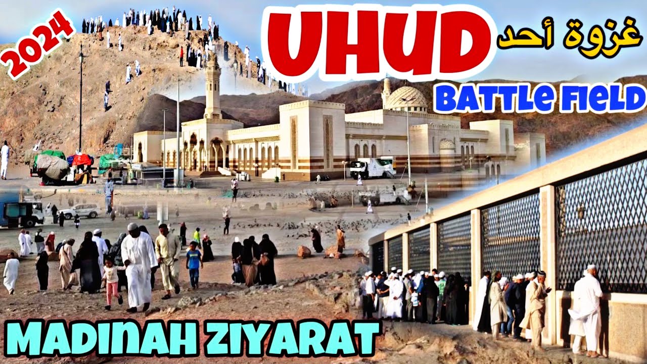 UHUD Battlefield | میدان غزوہ احد| Madina Ziyarat-Jabal E Ruma | ZA ...