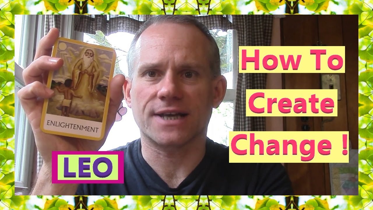 Leo - How To Create Change ! - YouTube