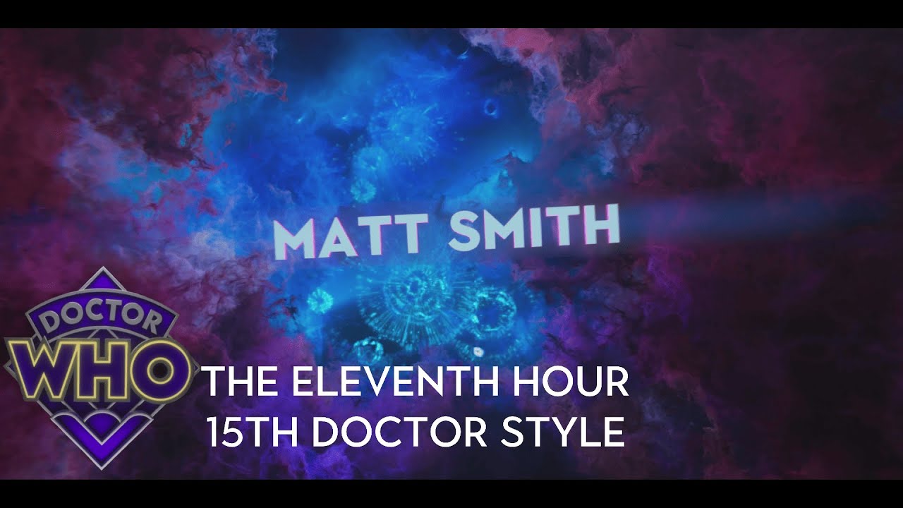 Doctor Who | The Eleventh Hour - 15th Doctor Style - YouTube