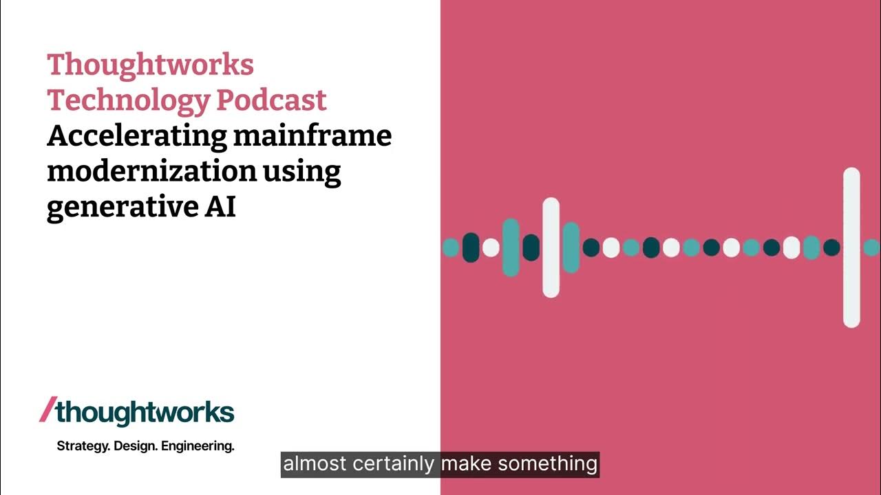 Accelerating mainframe modernization using generative AI — Thoughtworks Technology Podcast - YouTube