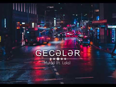 Murad (ft.Lala) - Gecələr