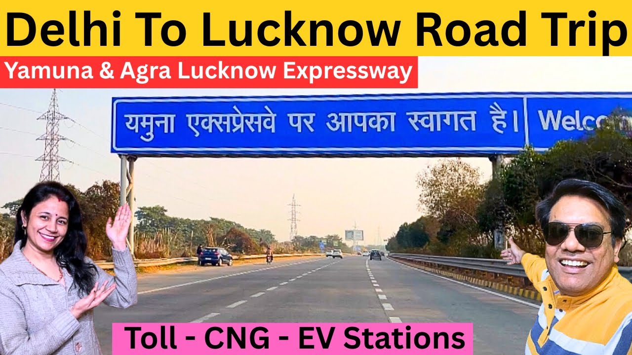 DELHI to LUCKNOW Road Trip 🛣️ | Full Route Guide via Yamuna & Agra ...